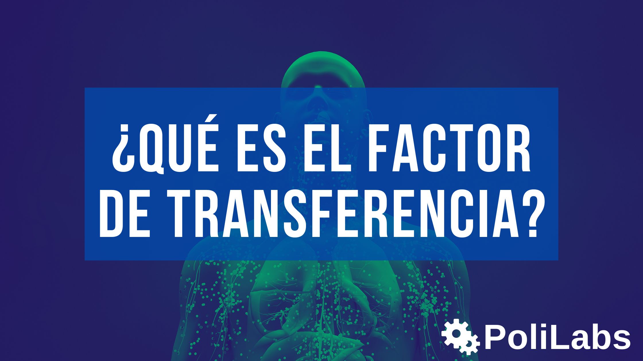 ¿Qué es el Factor de Transferencia? - Polilabs - Laboratorio de Origen ...